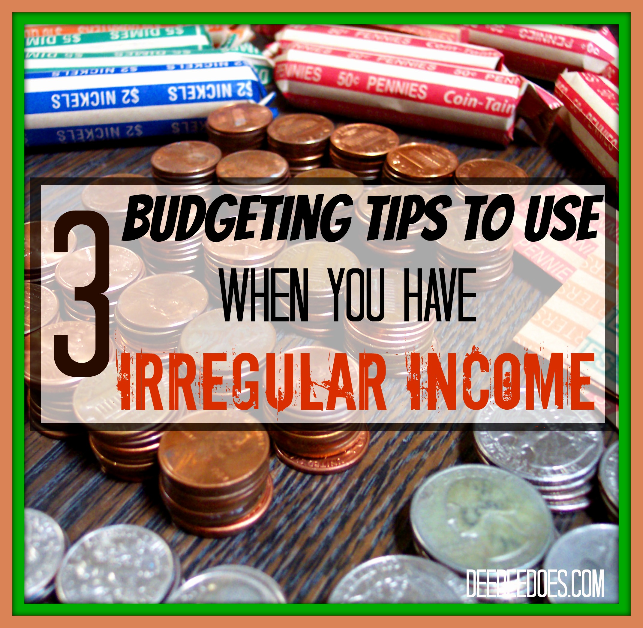 3 budgeting tips to use when you have irregular income