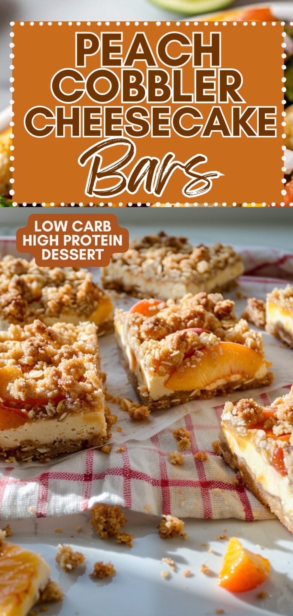 Peach Cobbler Cheesecake Protein Bars (Low Carb + High Protein)