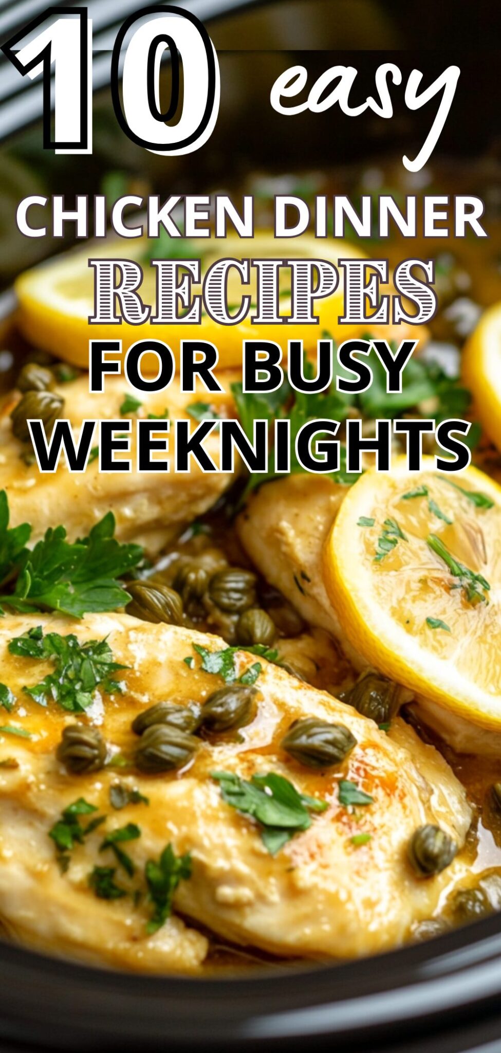 10 Easy Chicken Dinner Recipes for Busy Weeknights